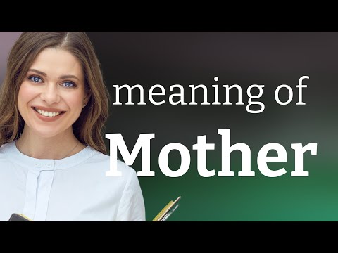 The Many Meanings of "Mother"