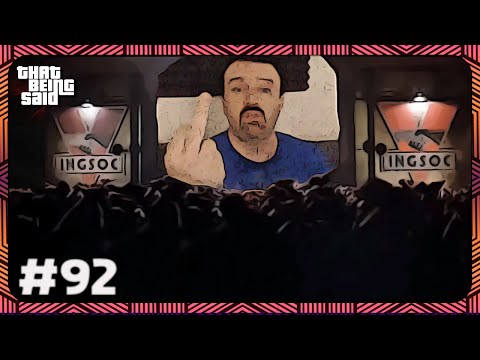 That Being Said #92 - Ministry of Misinformation (ft @AgentProper & @ShinkoFleur