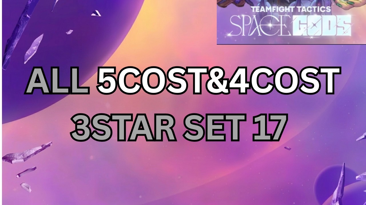 All 5-Cost & 4-Cost 3-Stars in TFT Set 17 (You Need to See This)