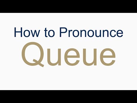 How to Pronounce Queue