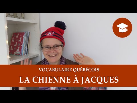 LA CHIENNE À JACQUES | Vocabulaire québécois