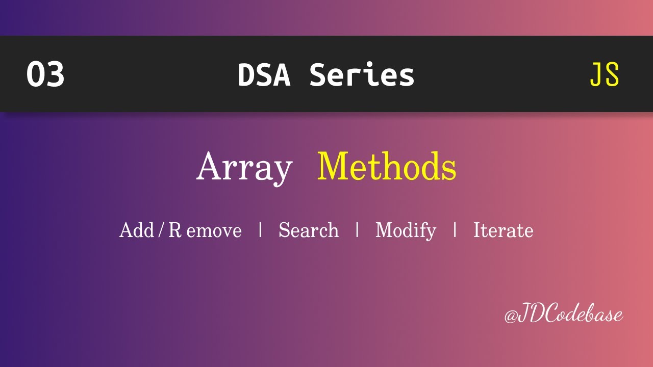 Array Methods in JavaScript | DSA Explained with Example | JDCodebase