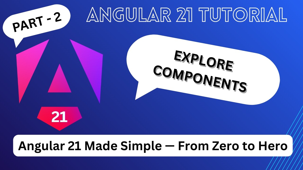 Angular 21 Tutorial Part 2 | Components Explained for Beginners