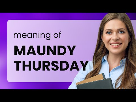 Understanding "Maundy Thursday": A Guide for English Learners