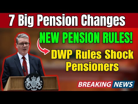 DWP Alert:7 Big Changes & New Rules For Pensioners – What You Need To Know Now