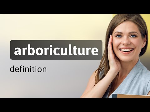 Arboriculture • what is ARBORICULTURE meaning