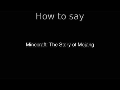 How to Pronounce correctly Minecraft: The Story of Mojang (Movie)