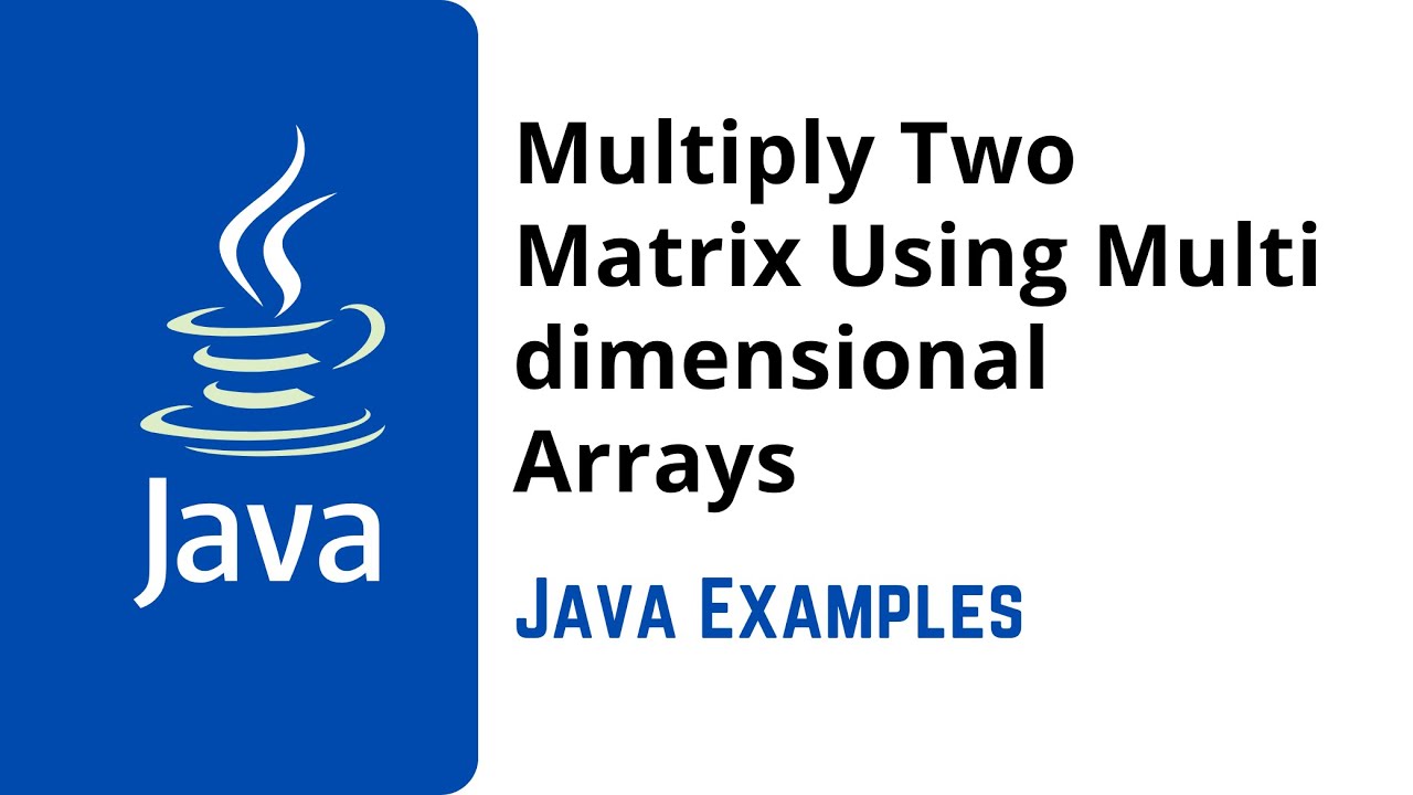 14. Java program to Multiply Two Matrix Using Multi dimensional Arrays