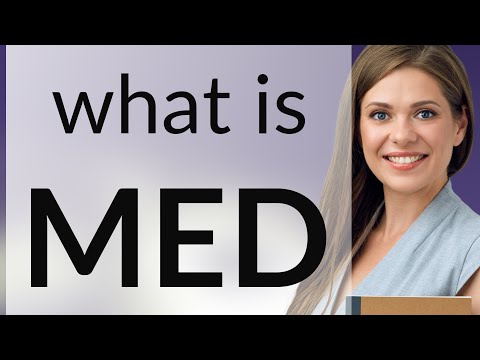 Med — meaning of MED