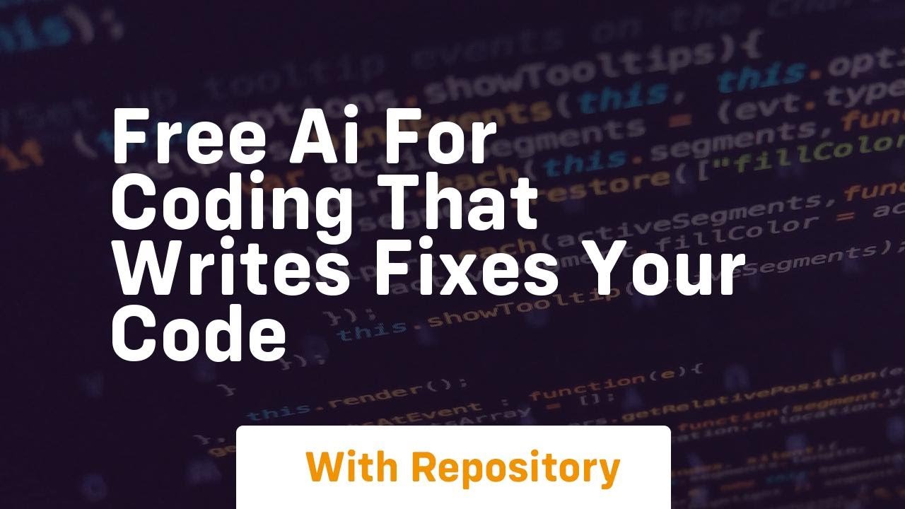 Free ai for coding that writes fixes your code