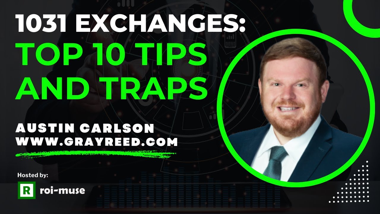 1031 Exchanges Top 10 Tips and Traps