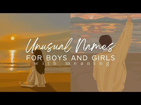 Unusual Names for boys and girls with meaning | Soheila Moon