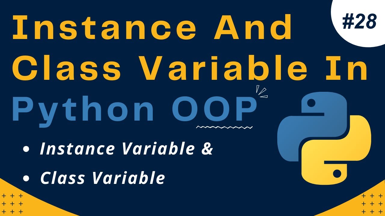 Instance and Class Variables in Python object oriented programming (OOP) | Python Tutorial #28