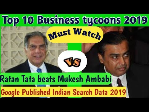 Ratan Tata vs Mukesh Ambani || Top 10 Business tycoons 2019