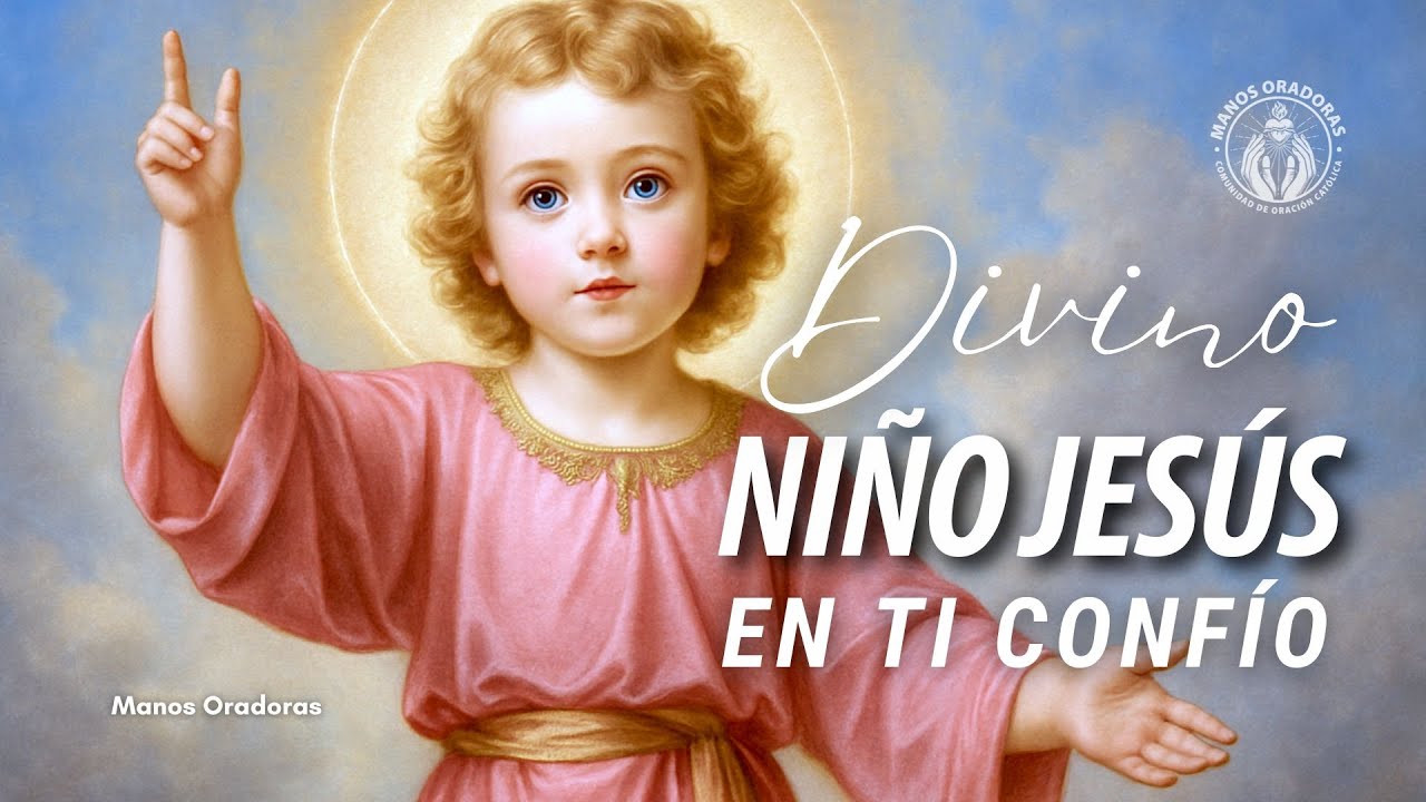 El Divino Niño Jesús: El Milagro que Cambia Vidas | Oración y Reflexión para Tiempos Difíciles🙏✨