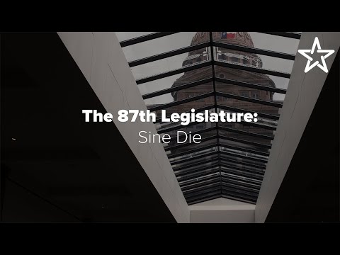 The 87th Legislature: Sine Die