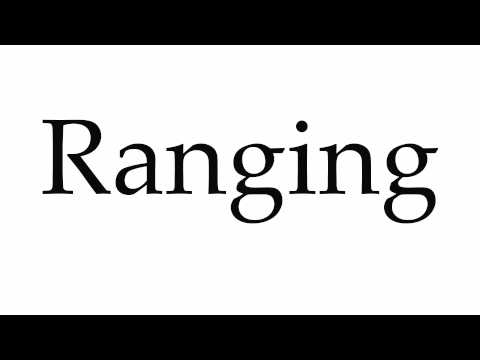 How to Pronounce Ranging