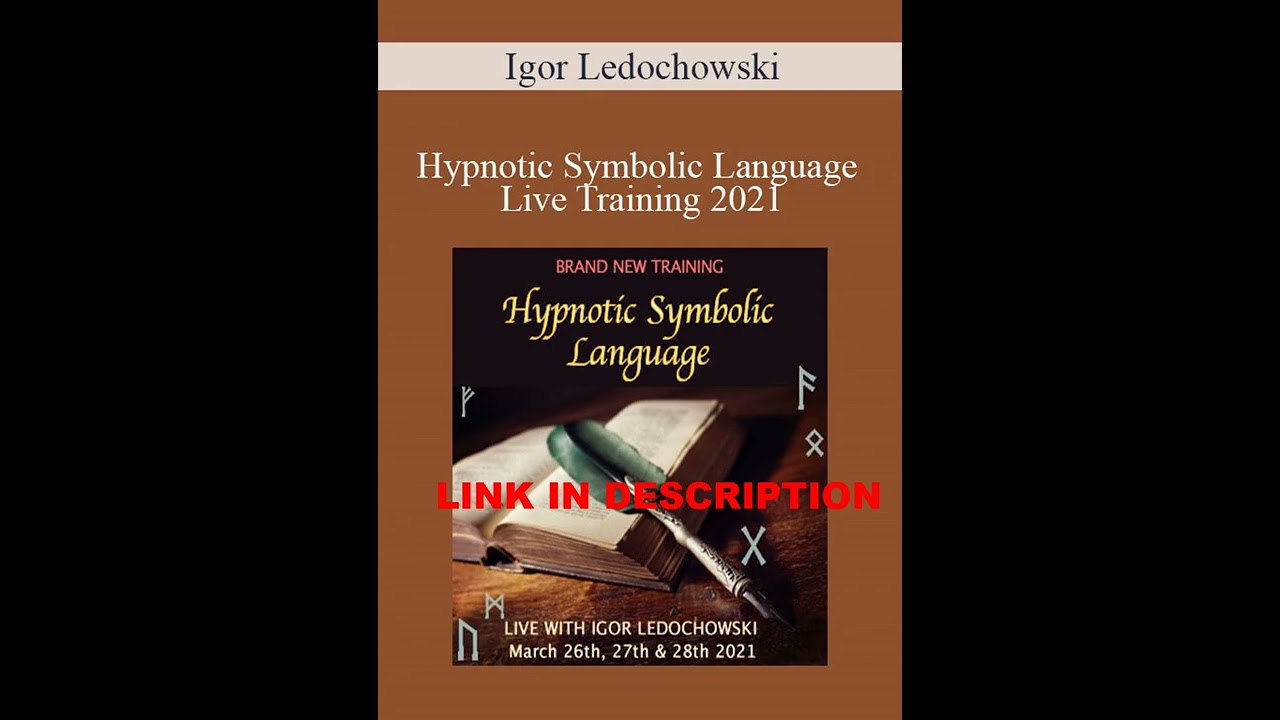 Igor Ledochowski - Hypnotic Symbolic Language Live Training 2021 Link Premium