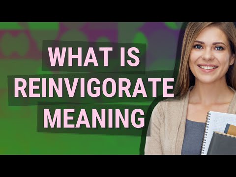 Reinvigorate | meaning of Reinvigorate