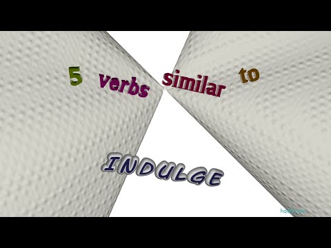 indulge - 5 verbs synonym to indulge (sentence examples)