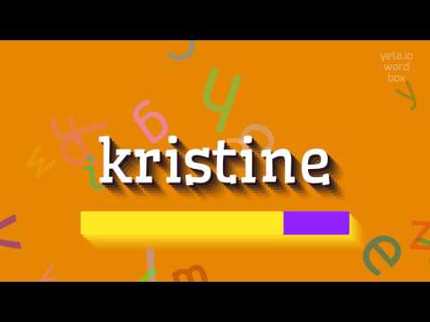 How to say "kristine"! (High Quality Voices)