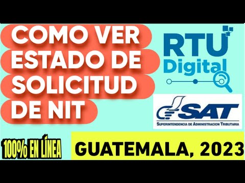 COMO VER ESTADO DE SOLICITUD DE NIT, SAT GUATEMALA, 2023, 100% EN LINEA.