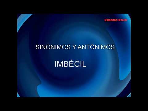 Sinónimo y antónimo de imbécil - diccionario sinónimos ejemplos