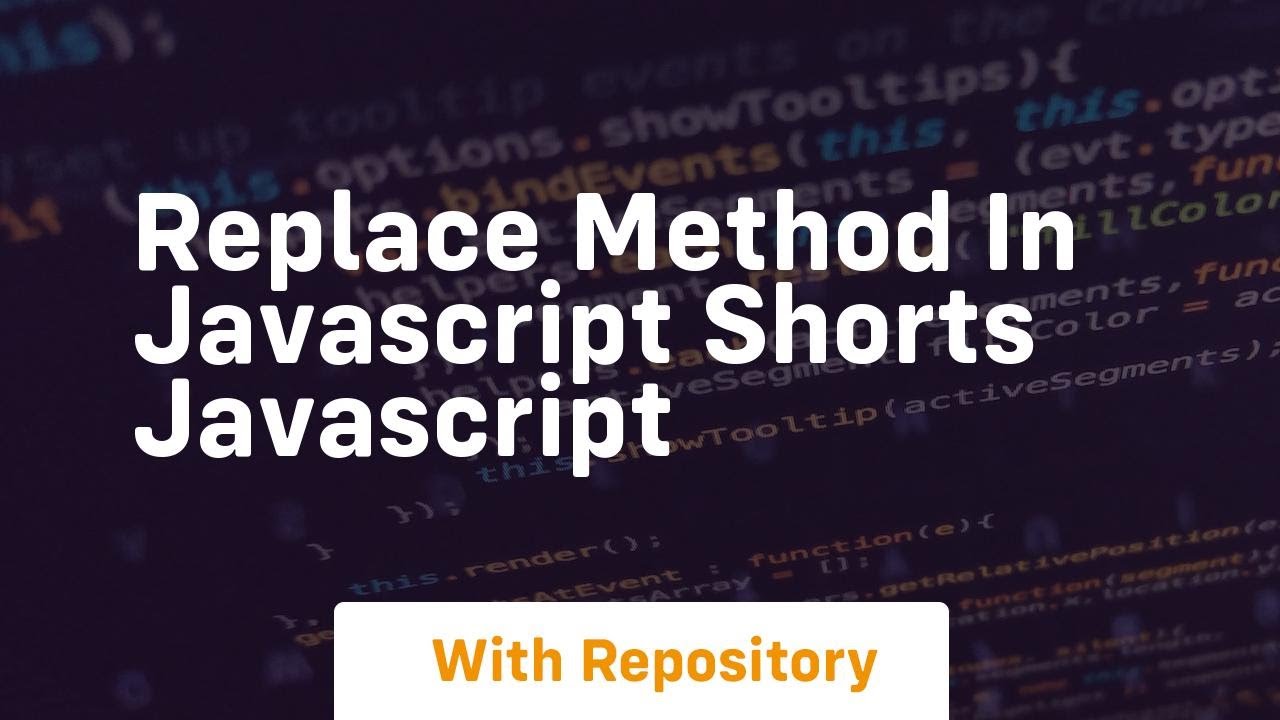 Replace method in javascript shorts javascript