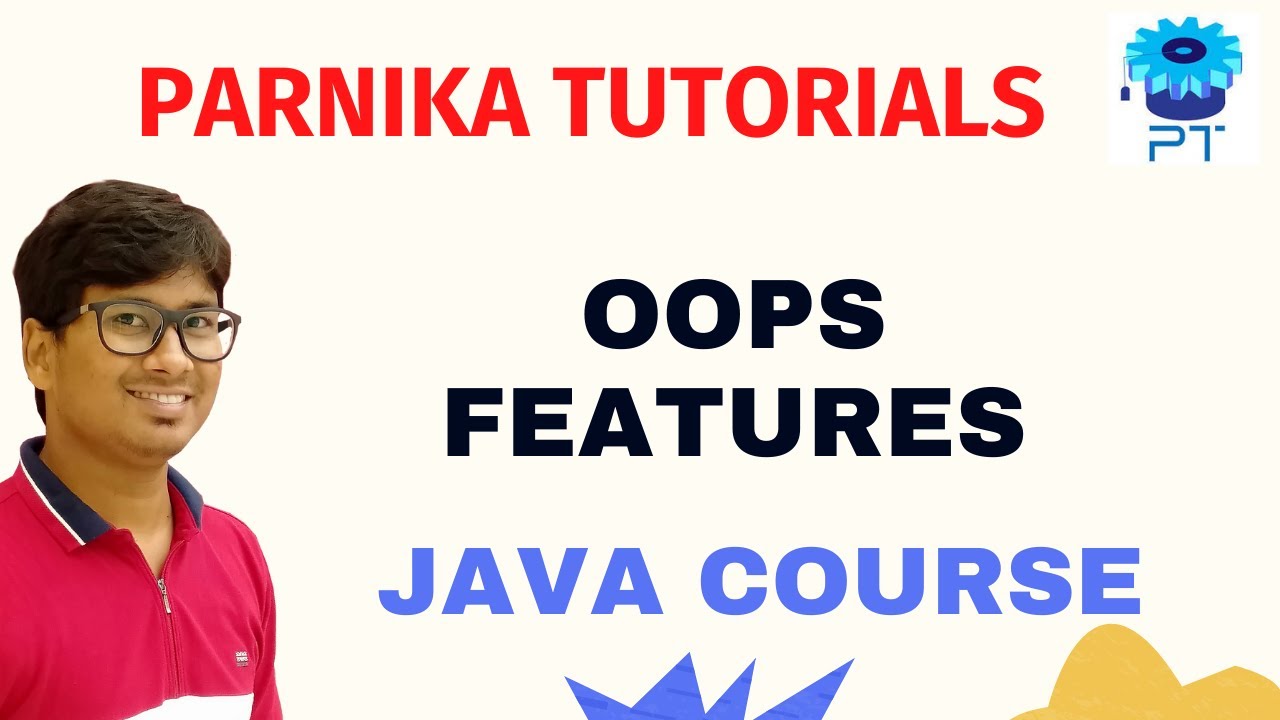 Java Basic OOP Concepts | Features of OOPs in Java | Java Tutorial 2023 | Parnika Tutorials