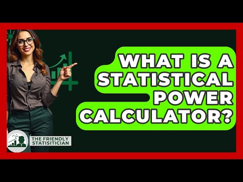 What Is A Statistical Power Calculator? - The Friendly Statistician
