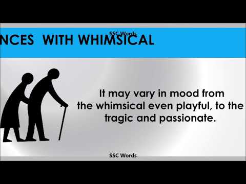 Whimsical -  Improve English  - Meaning and 5 sentences  -  GRE / CAT / GMAT word  - SSC Words