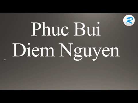 How to pronounce Phuc Bui Diem Nguyen