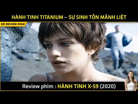 [Kê Review Phim] Hành Tình Titanium - Thành Phố Của Công Nghệ || Hành Tinh X-59 || Phim 4K