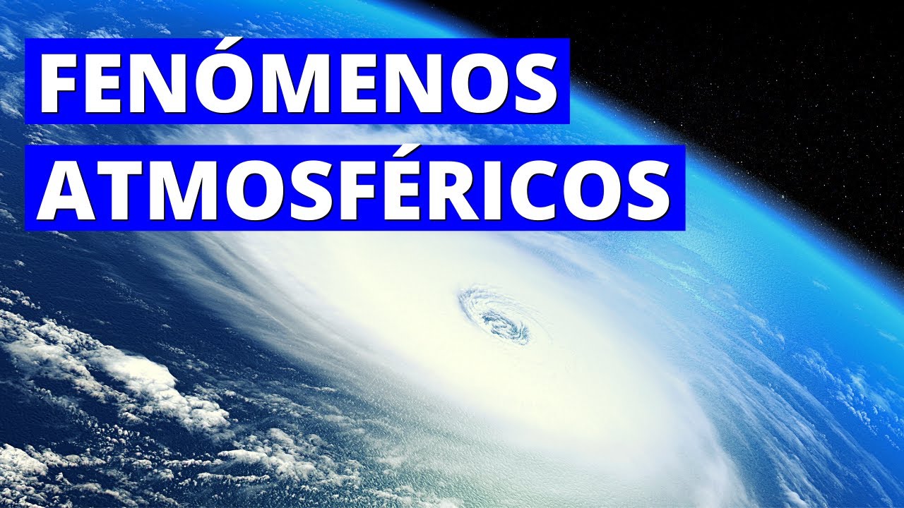 What are atmospheric phenomena and what are their characteristics? (Examples)