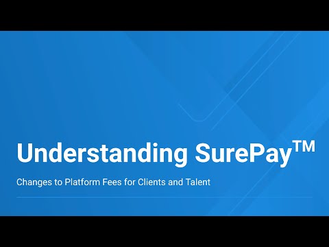Understanding SurePay - Outlining Upcoming Changes for Talent and Clients