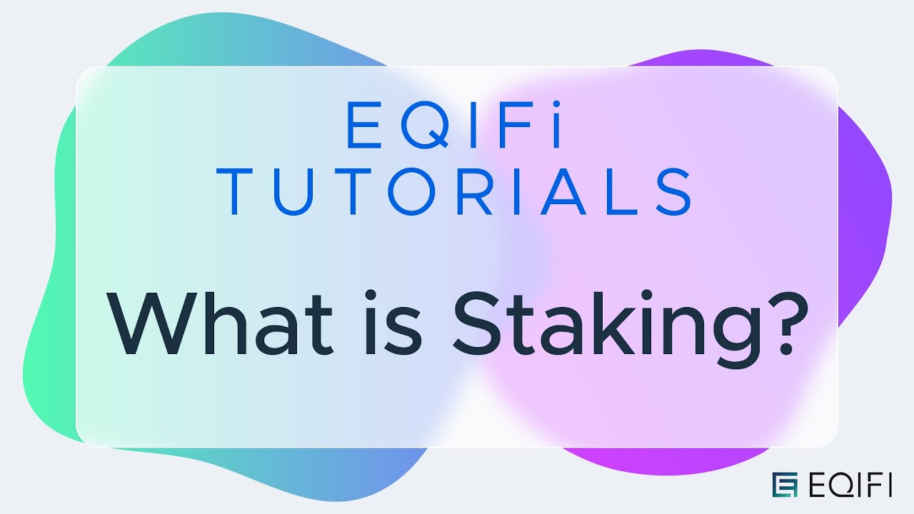 What is Staking? - EQIFi Tutorials