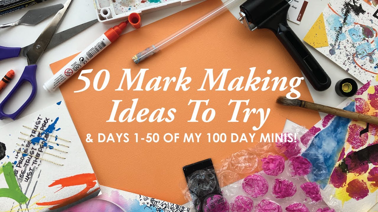 50 Mark Making Ideas To Try & Days 1-50 of My 100 Day Minis!