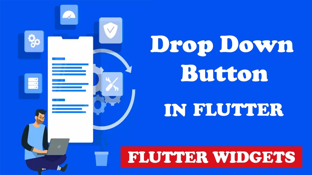 Flutter DropdownButton Widget | Complete Guide