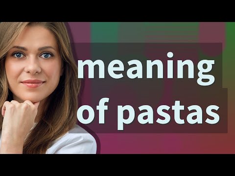 Pastas | meaning of Pastas