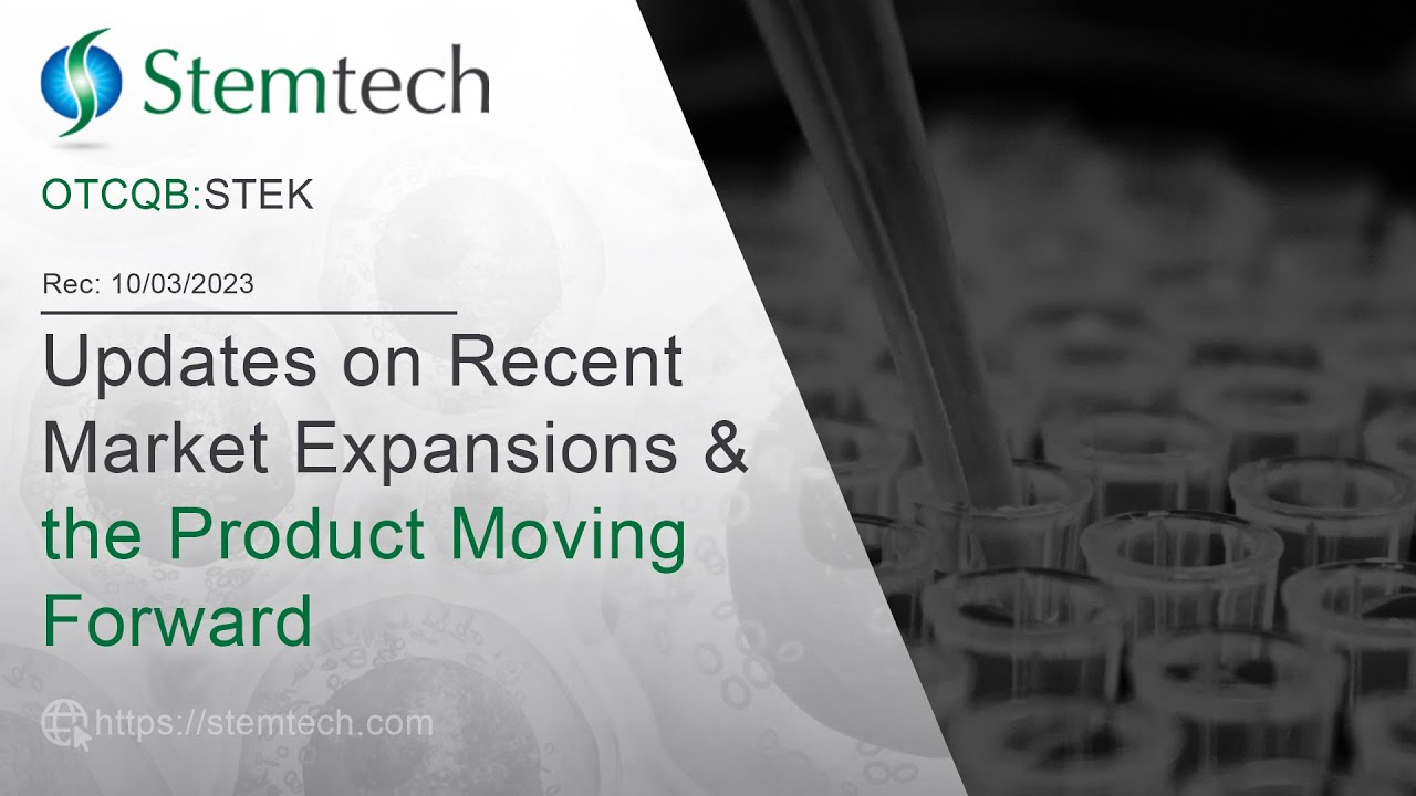 Stemtech; Updates on Recent Market Expansions & the Product Moving Forward