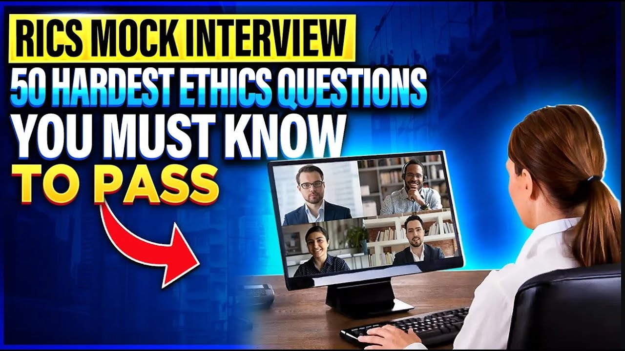 RICS APC FINAL ASSESSMENT MOCK INTERVIEW QUESTIONS - 50 HARDEST ETHICS & RULES OF CONDUCT QUESTIONS