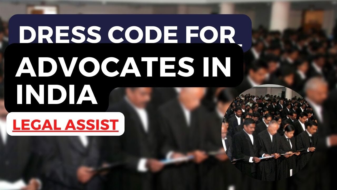 Dress Code For Advocates in India | Indian Court Advocates Dress up | Lawyers Uniform Code I
