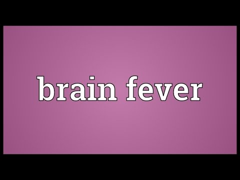 Brain fever Meaning