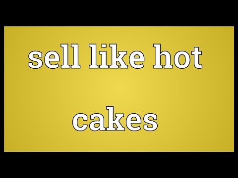 Sell like hot cakes Meaning