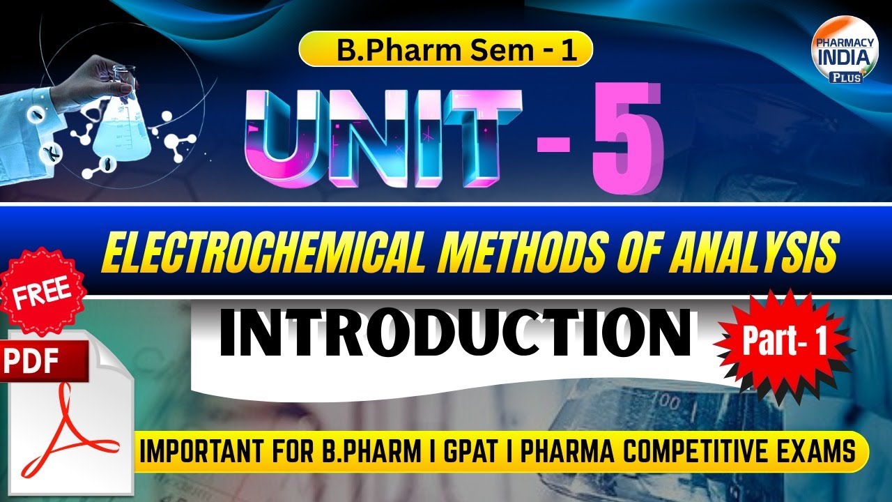 Electrochemical Methods Of Analysis | | P'ceutical Analysis | Part - 1 | Unit -5 | Sem- 1 | B.Pharm