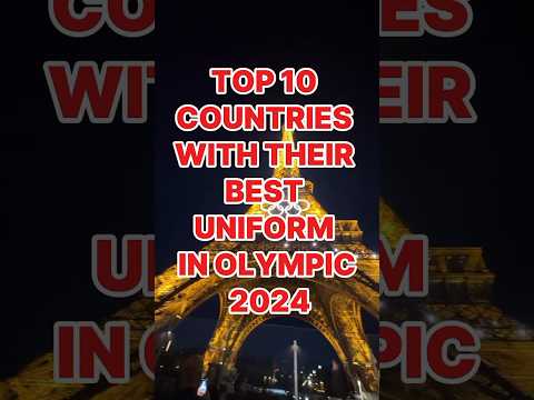 Top 10 Countries with their Best Uniform in Olympic 2024 #shortsfeed #top10list #world #facts #top