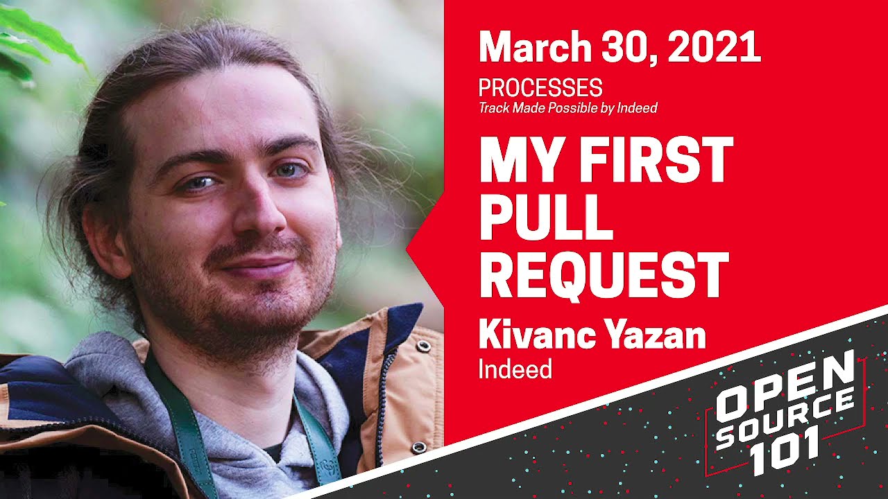 My First Pull Request - Kivanc Yazan - Indeed - Open Source 101