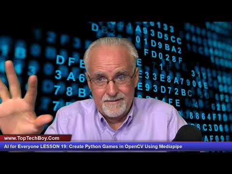 AI for Everyone LESSON 19 Create Python Games in OpenCV Using Mediapipe - الورشه