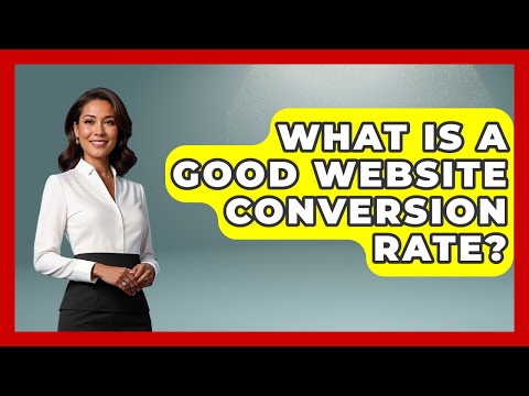 What Is A Good Website Conversion Rate? - Marketing and Advertising Guru