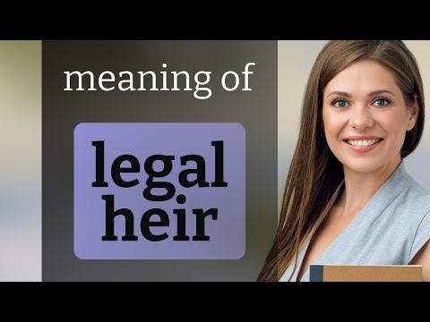 Deciphering "Legal Heir": Who Inherits?